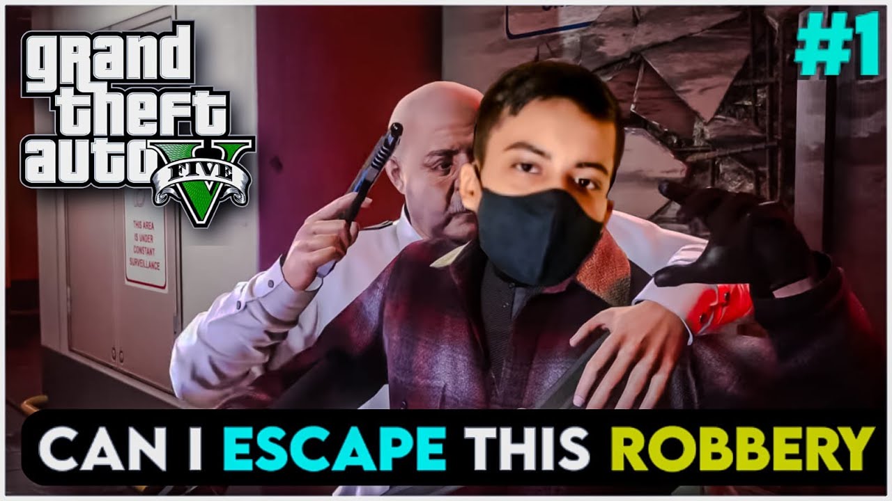 CAN I ESCAPE THIS ROBBERY | GTA V GAMEPLAY #1 - YouTube