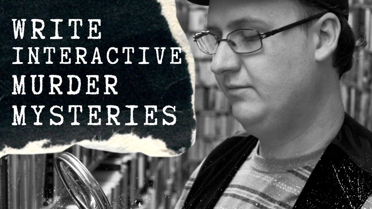 How to Write An Interactive Murder Mystery With Daniel Stallings - YouTube