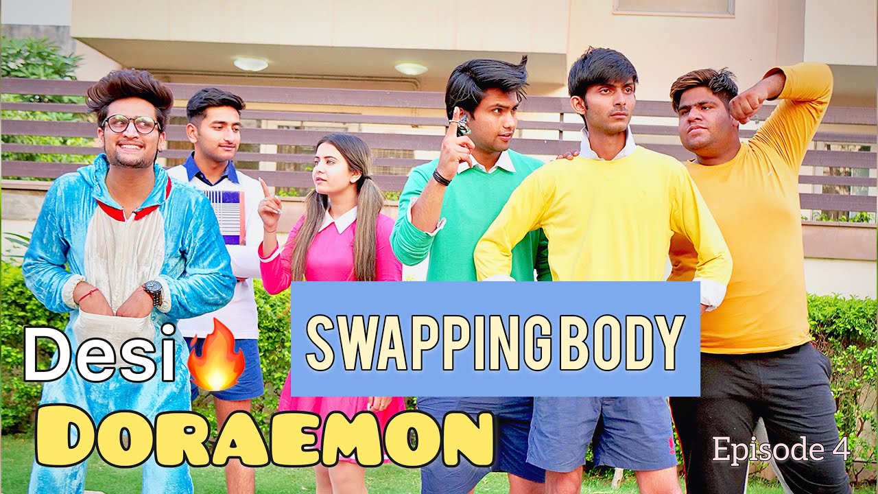 DESI DORAEMON - 4 | SWAPPING BODY (Swagger sharma) || Hunny sharma ...