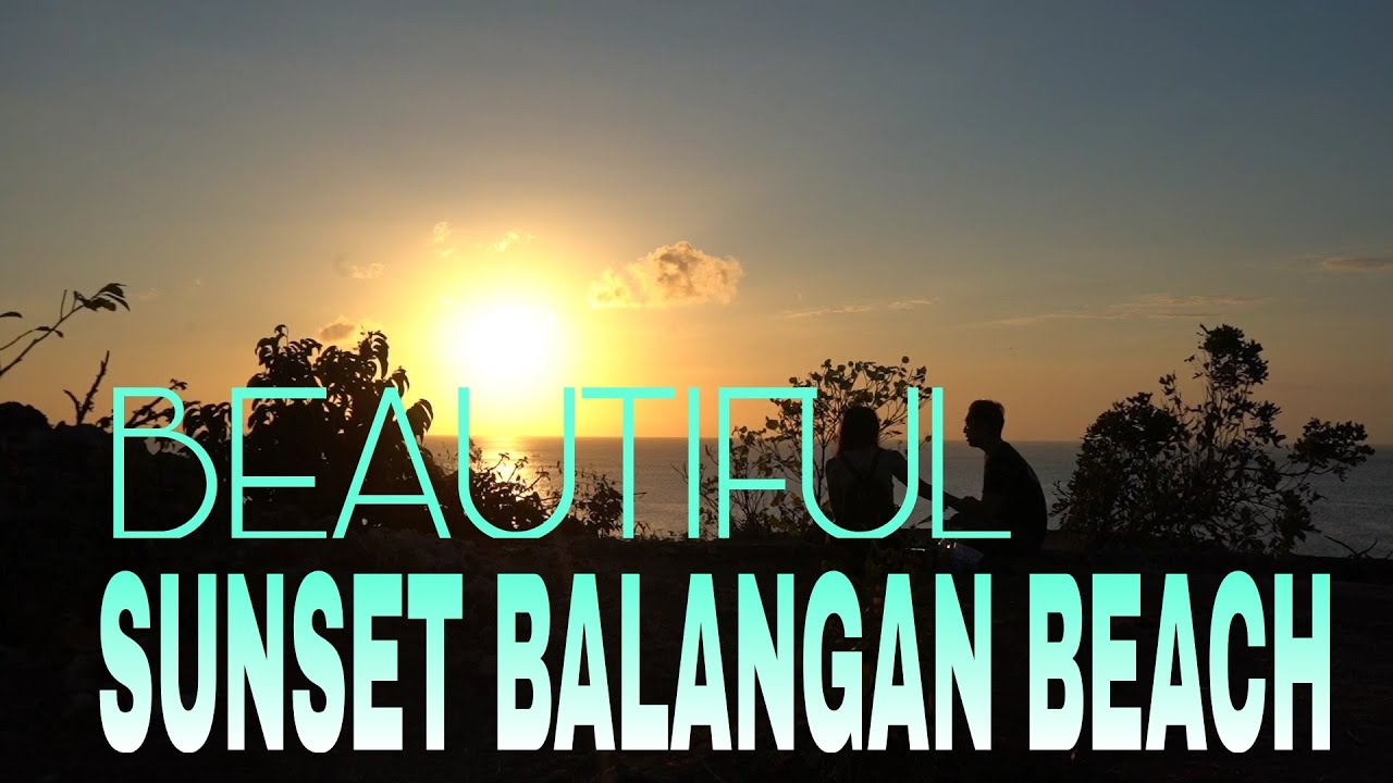 Beautiful Sunset Balangan Beach - YouTube