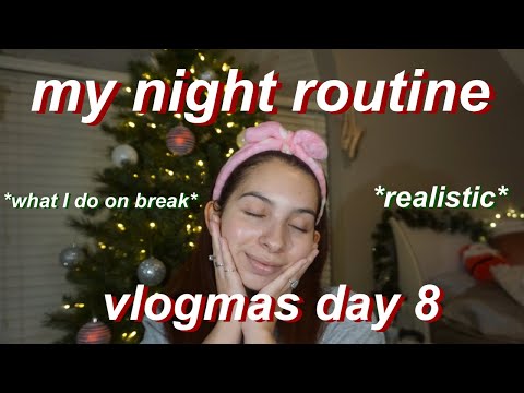 my realistic night routine | vlogmas day 8