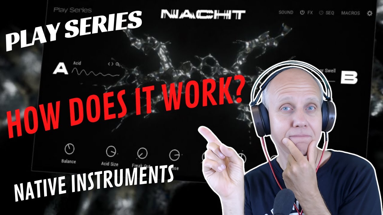Nacht by Native Instruments - Walkthrough How To Create Your Own Sounds ...