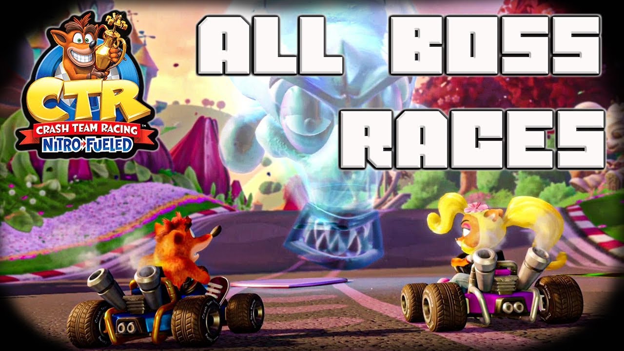 Crash Team Racing Nitro Fueled | All Boss Races - YouTube