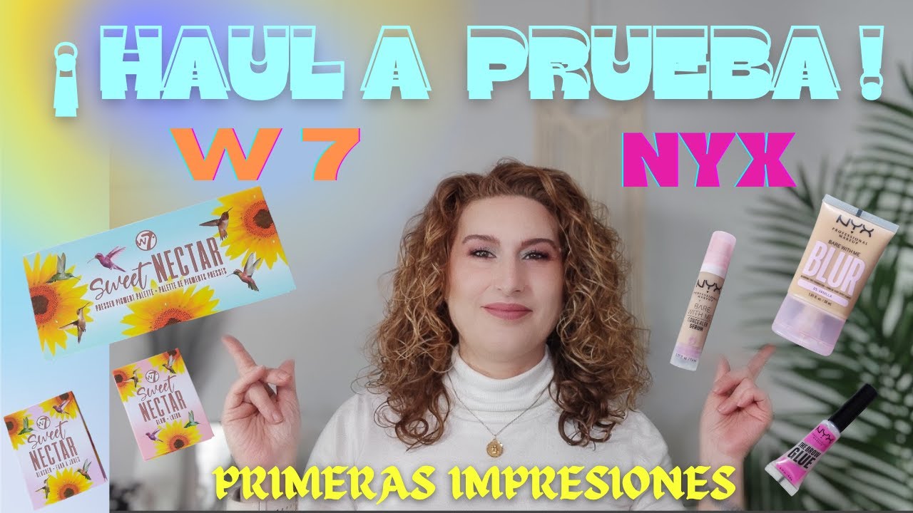"HAUL"|| A PRUEBA W7 & NYX || PRIMERAS IMPRESIONES - YouTube
