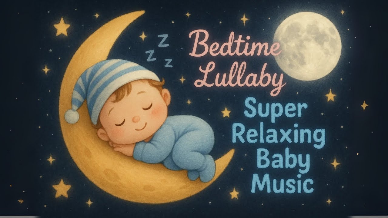 2 Hours Lullaby for Babies | Soothing Bedtime Baby Music | Super ...