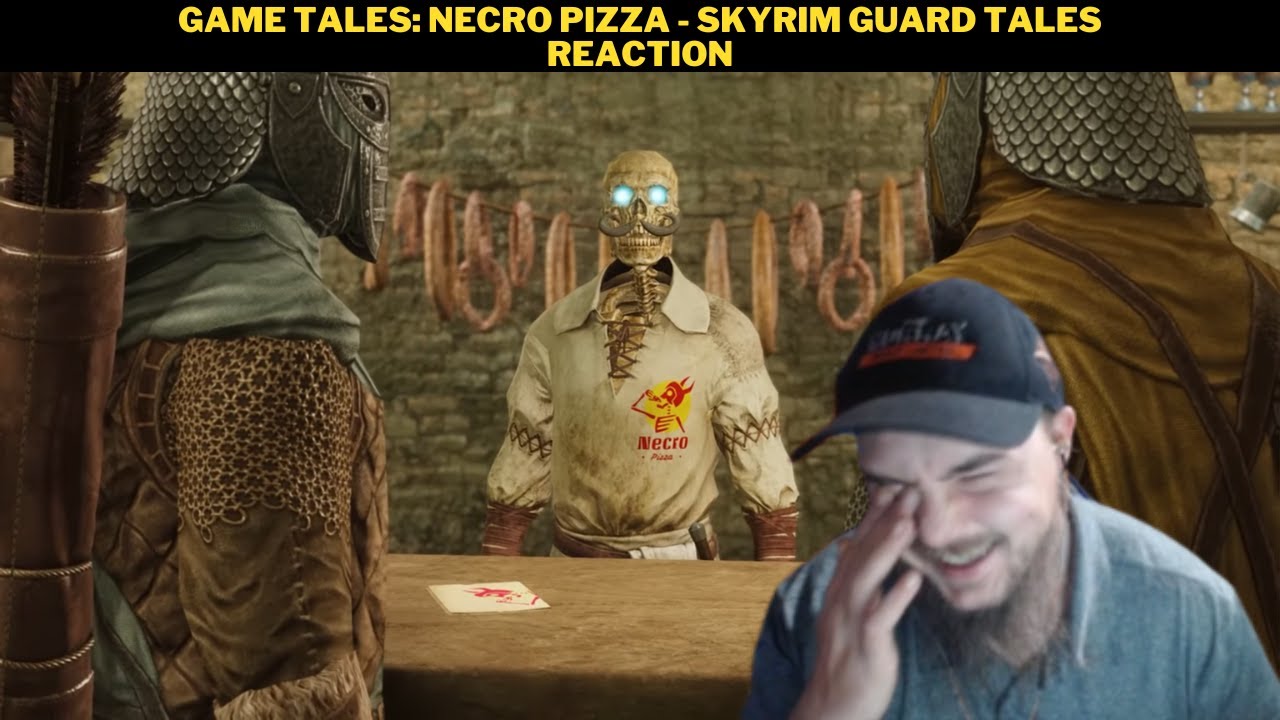 Game Tales: Necro Pizza - Skyrim Guard Tales Reaction - YouTube