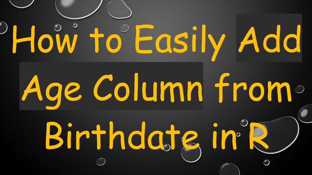 How to Easily Add Age Column from Birthdate in R - YouTube