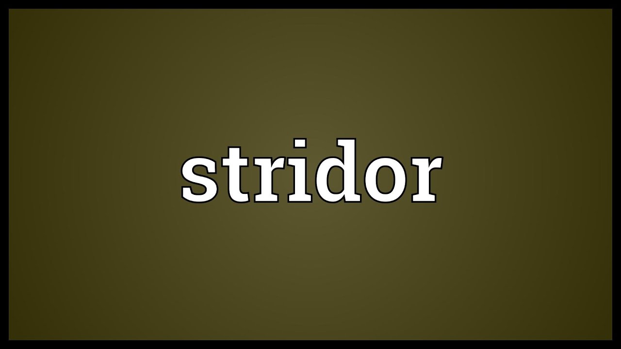 Stridor Meaning - YouTube