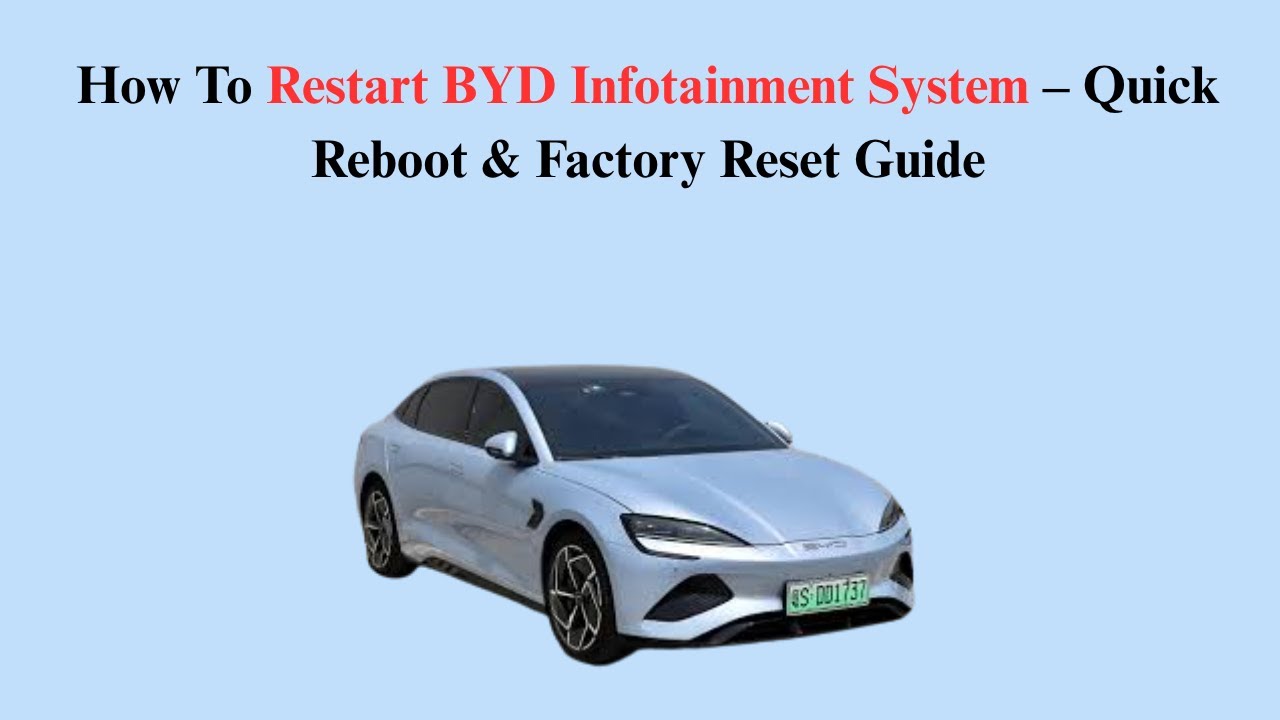 How To Restart BYD Infotainment System – Quick Reboot & Factory Reset ...