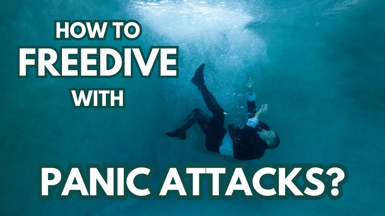 HOW TO FREEDIVE WITH PANIC ATTACKS? - YouTube