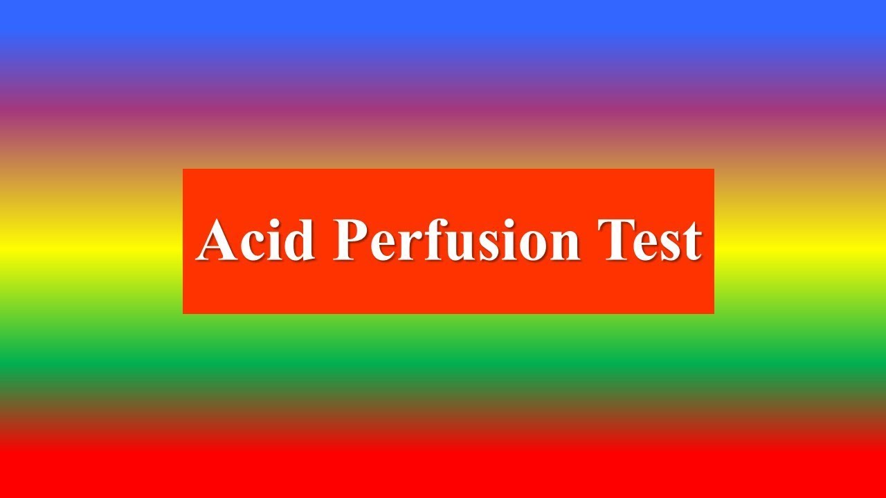 Acid Perfusion Test - YouTube