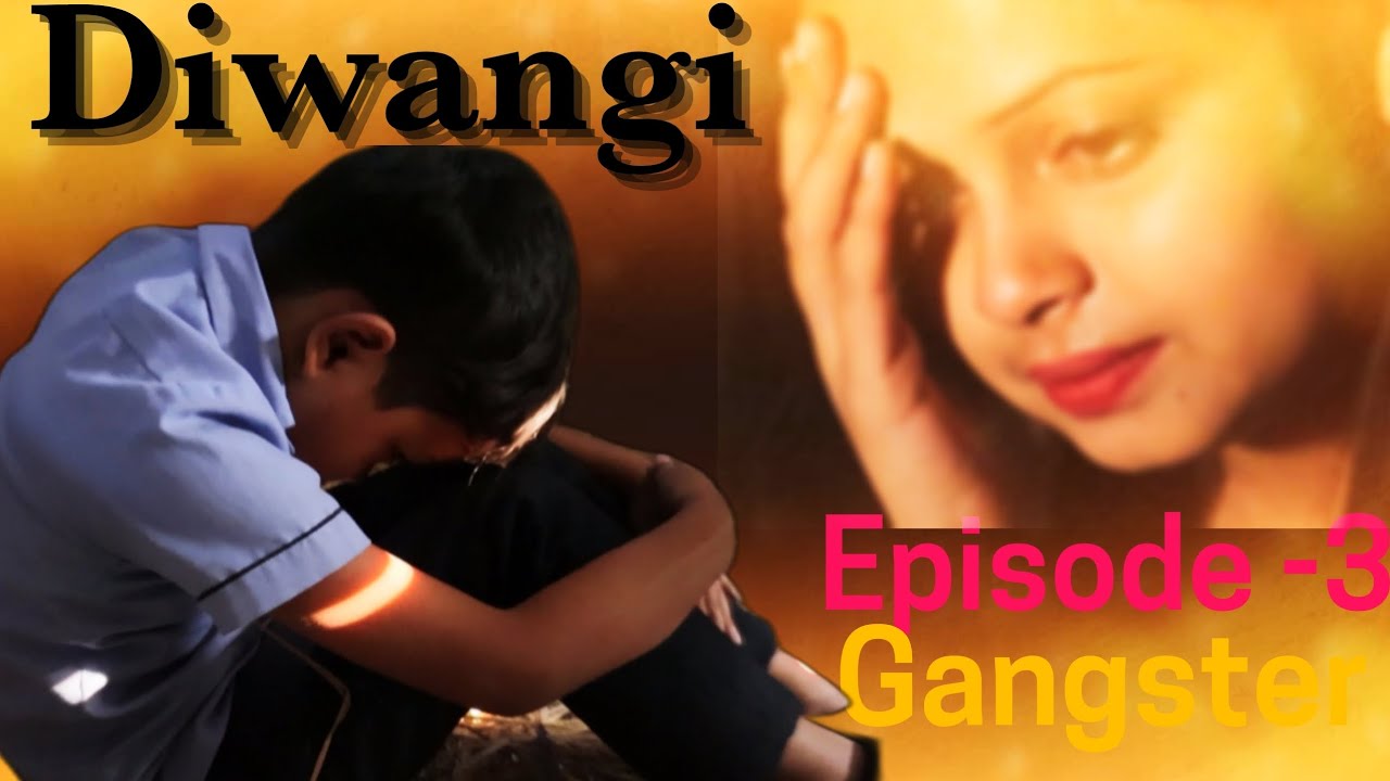 Love, Betrayal, and Power Unleashed: Diwangi Gangster Love Story | Episode -3. #part-3 - YouTube