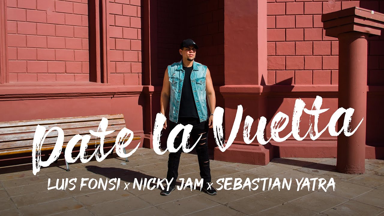 Date la vuelta - Luis Fonsi, Nicky Jam, Sebastian Yatra - Emotion ...