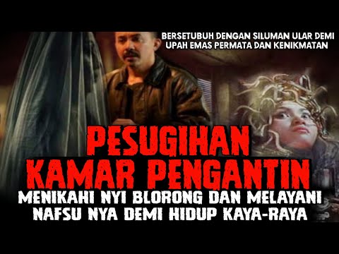 PESUGIHAN KAMAR PENGANTIN NYI BLORONG!! MELAYANI NAFSU RATU SILUMAN