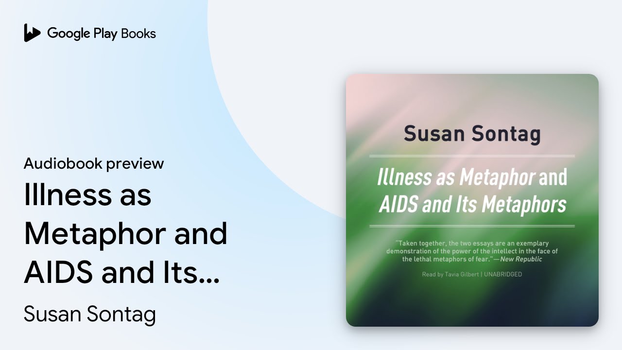 Illness as Metaphor and AIDS and Its Metaphors by Susan Sontag ...