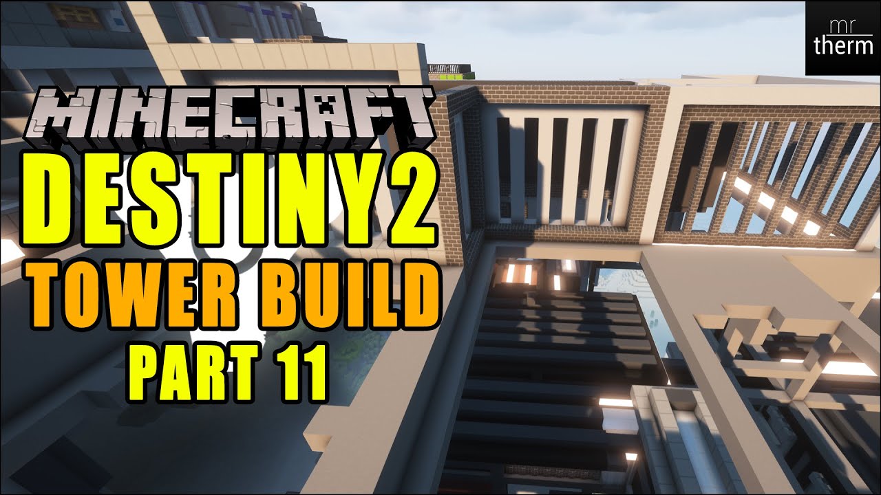 MINECRAFT | DESTINY 2 TOWER BUILD | PART 11 - YouTube