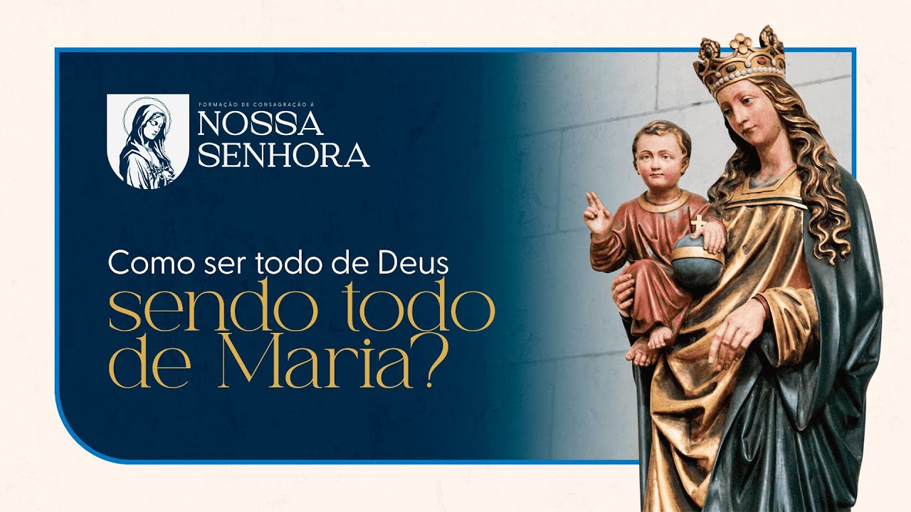Aula 04 - Como ser todo de Deus sendo todo de Maria - YouTube