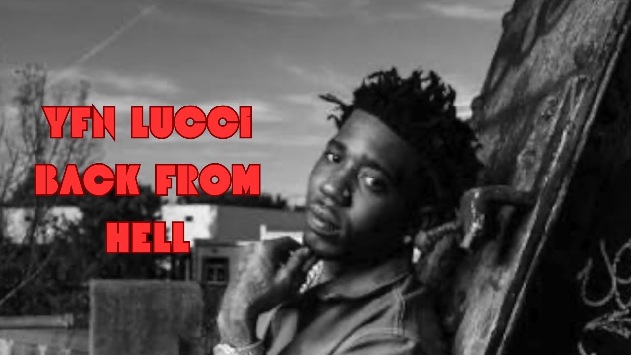 YFN LUCCI BACK FROM HELL - YouTube