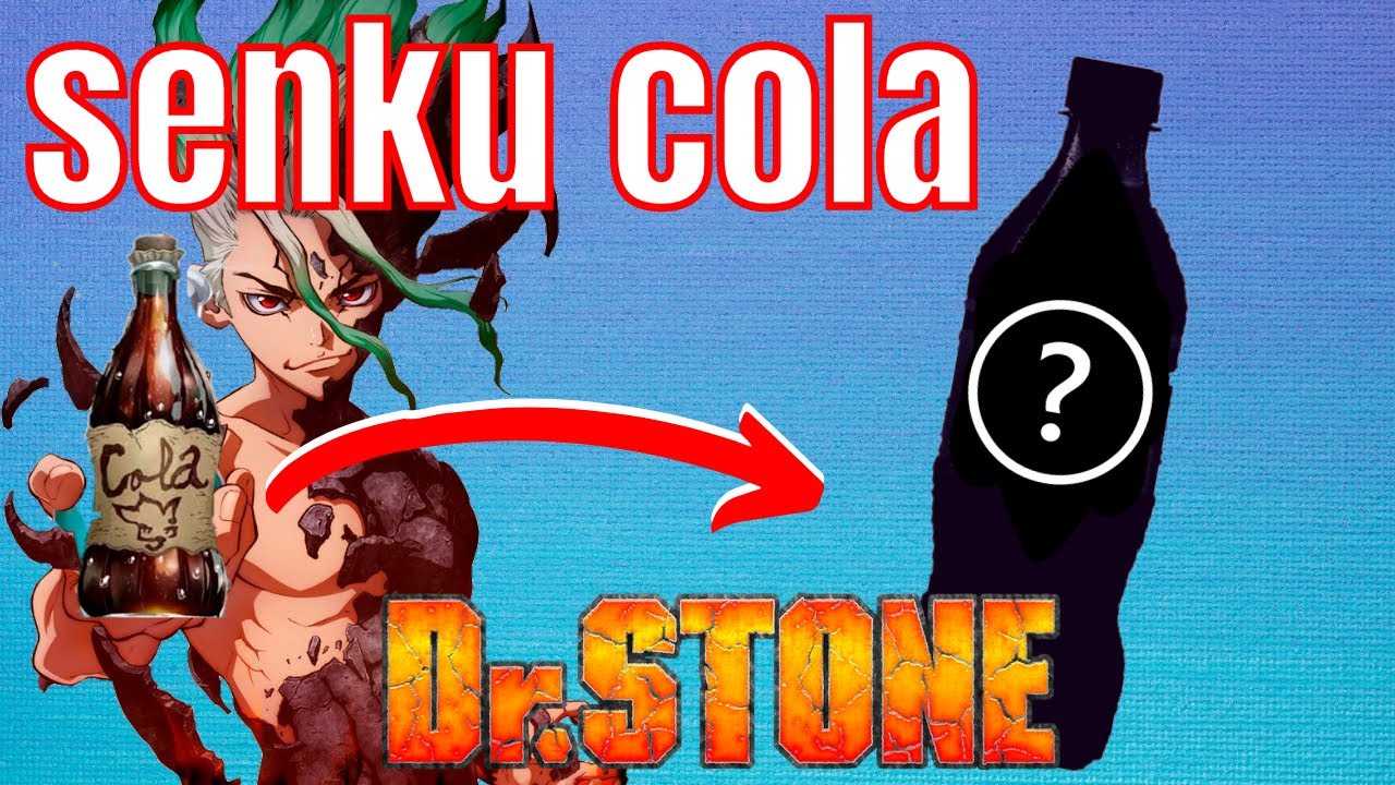 STONE WARS | COMO FAZER A SENKU COLA PERFEITA | Dr. Stone - YouTube