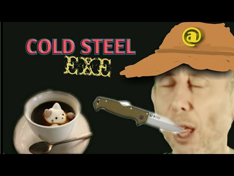Cold Steel. EXE - YouTube