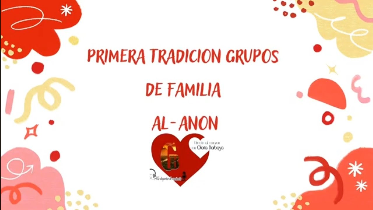 Primera tradición de los grupos de familia Al-anon - YouTube