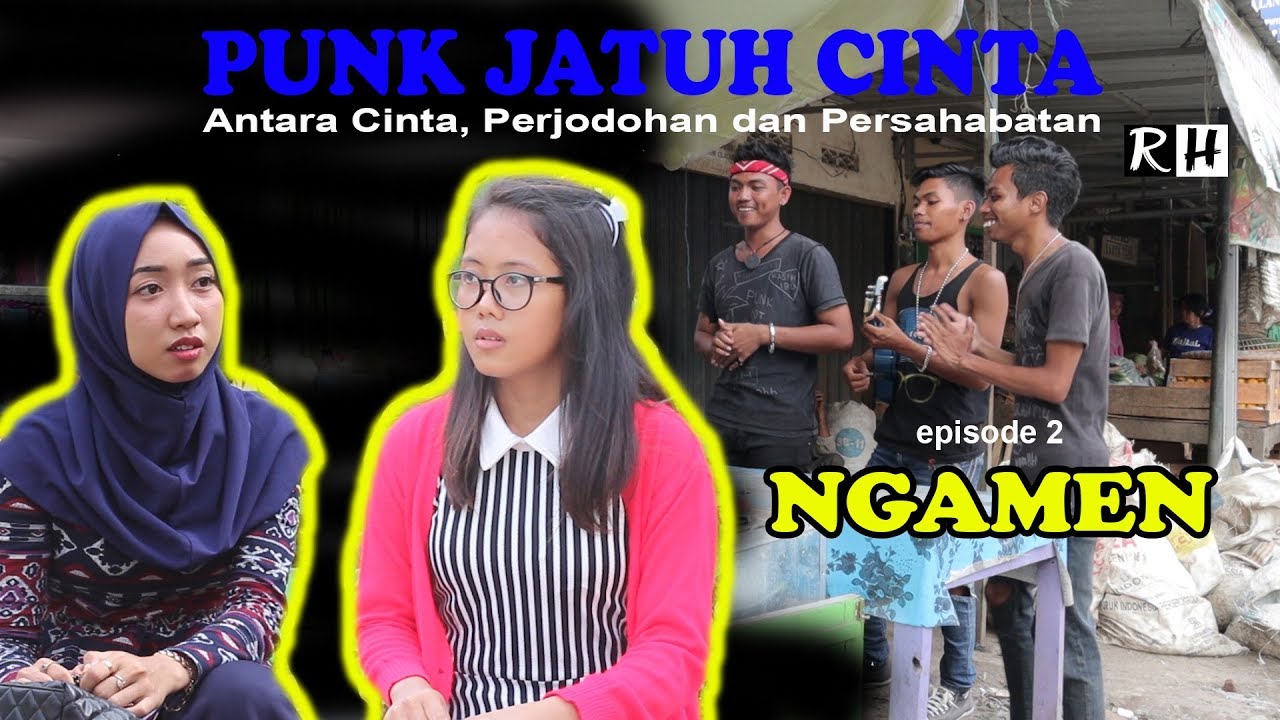 FILM PENDEK RIYANTO HUSNOOOHH | PUNK JATUH CINTA eps 2 | NGAMEN - YouTube