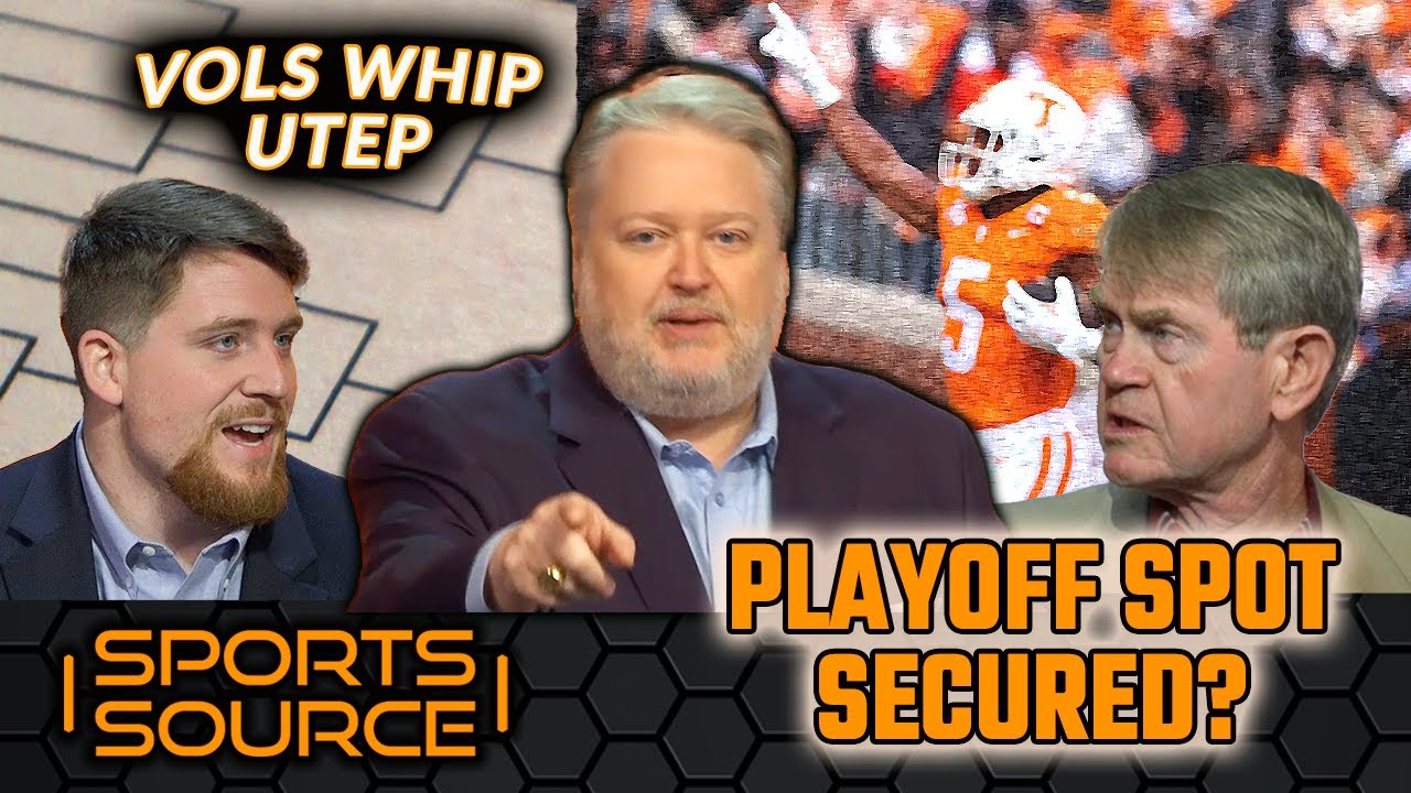 VOLS WHIP UTEP, PLAYOFF SPOT SECURED? - THE SPORTS SOURCE FULL SHOW (11 ...