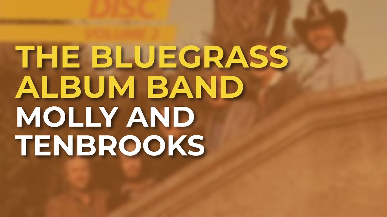 The Bluegrass Album Band - Molly And Tenbrooks (Official Audio) - YouTube