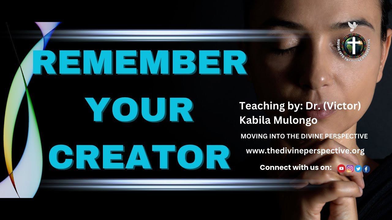 REMEMBER YOUR CREATOR || A Must Watch || Teaching by Dr. (Victor) Kabila Mulongo - YouTube