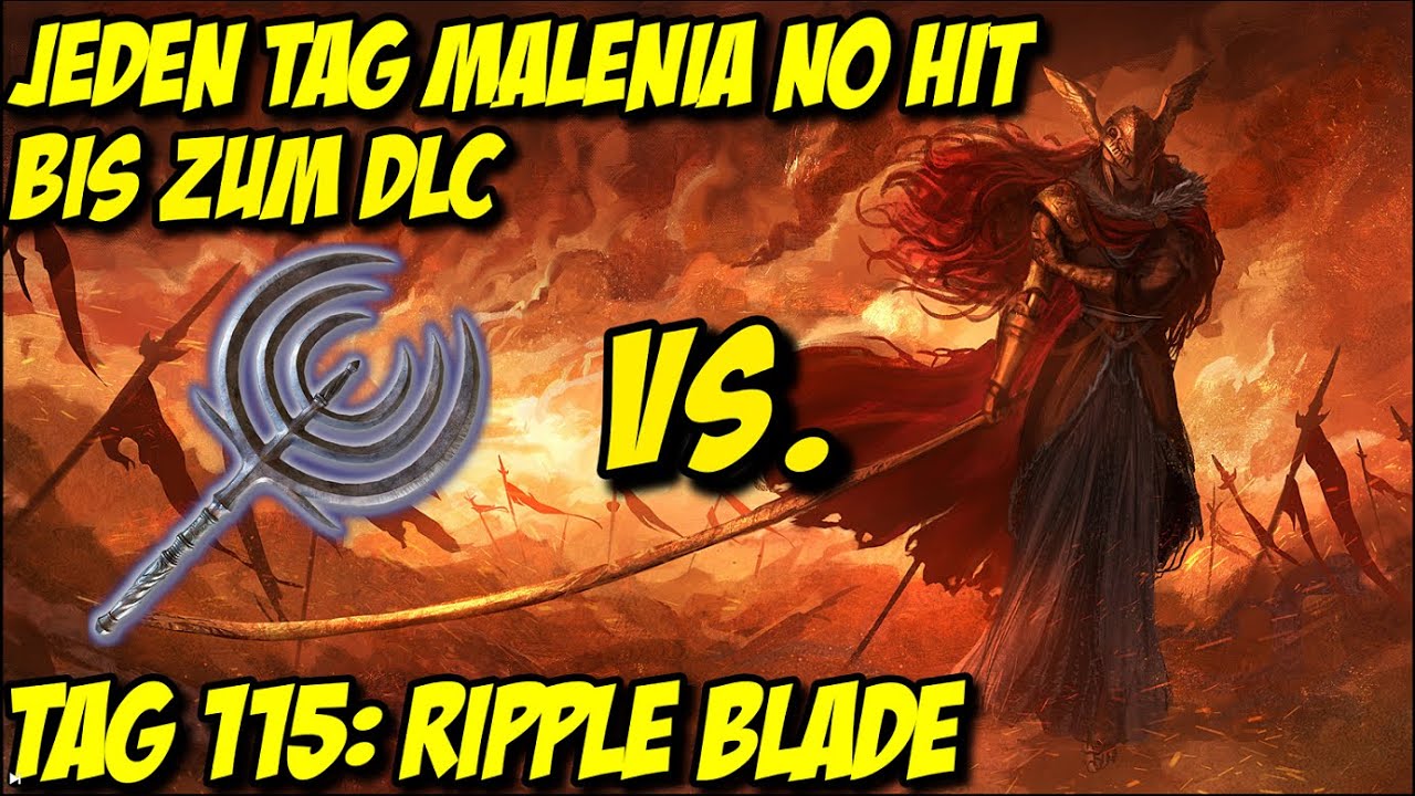I’ll No Hit Malenia Every Day Until Elden Ring‘s DLC! (Day 115: Ripple ...