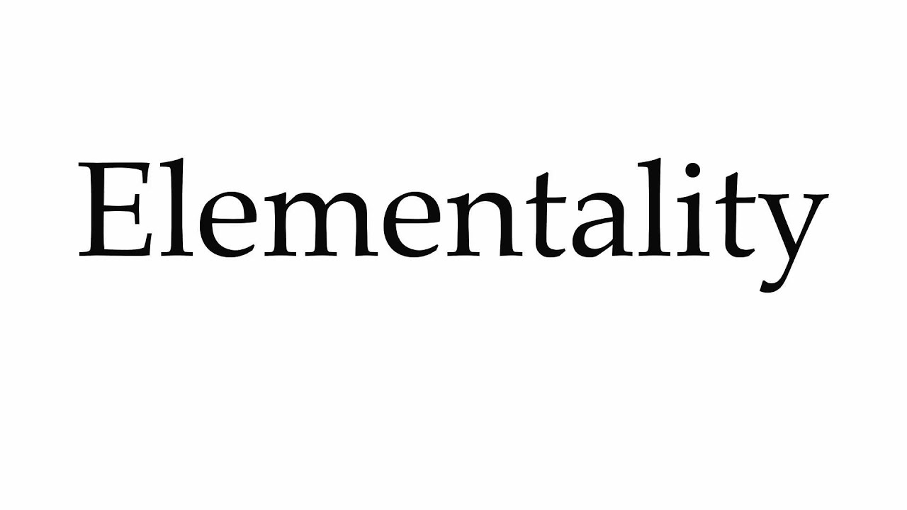 How to Pronounce Elementality - YouTube