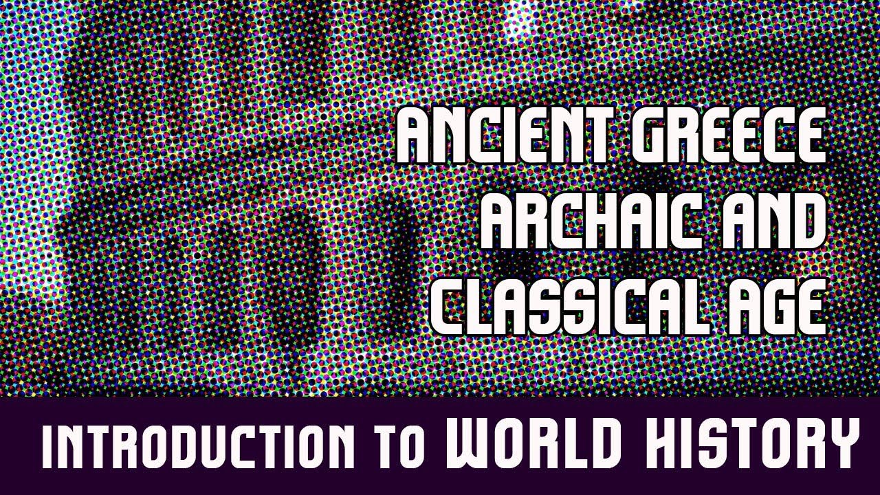 World History : Ancient Greece | Archaic and Classical Age ...