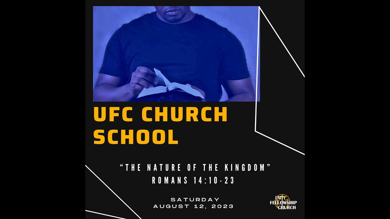 UFC Church School "The Nature of the Kingdom" Romans 14:10-23 (8/12/23 ...