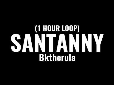 Bktherula - Santanny (1 HOUR LOOP) "Everytime i turn my back" [TikTok ...