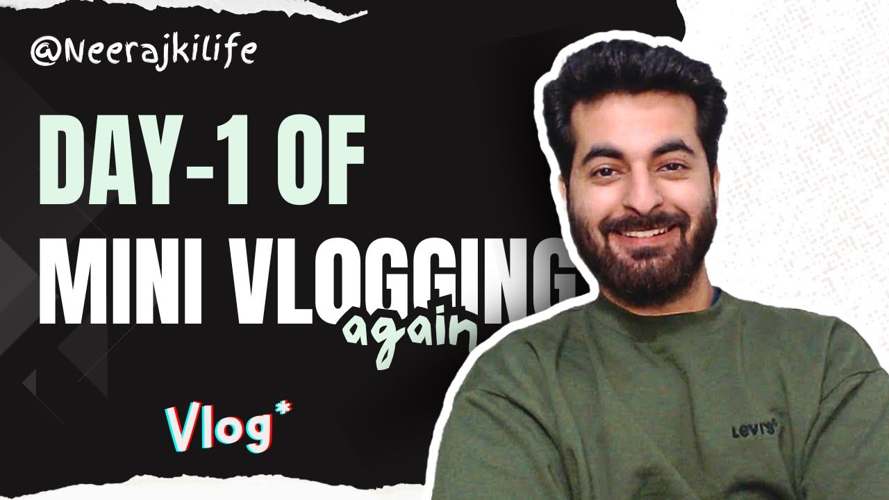 Day 1 Of Mini Vlogging | Neeraj Ki Life | Neeraj Walia Vlogs ...