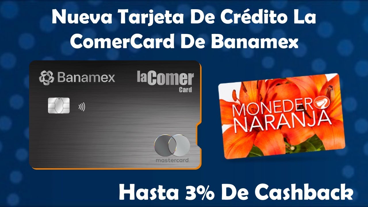 Nueva Tarjeta De Crédito La Comer Card De Banamex 😱😱 Hasta 3% De ...