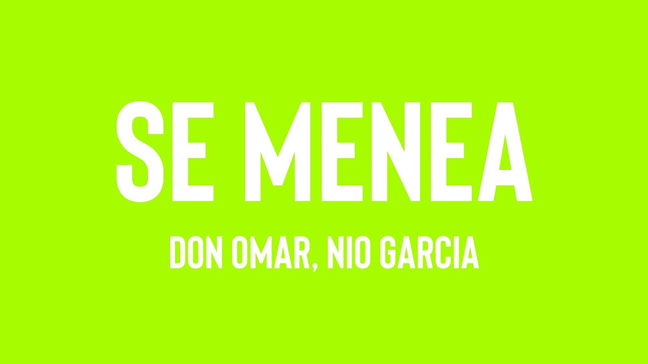 Se Menea - Don Omar, Nio Garcia {Lyrics Video} 🎵 - YouTube