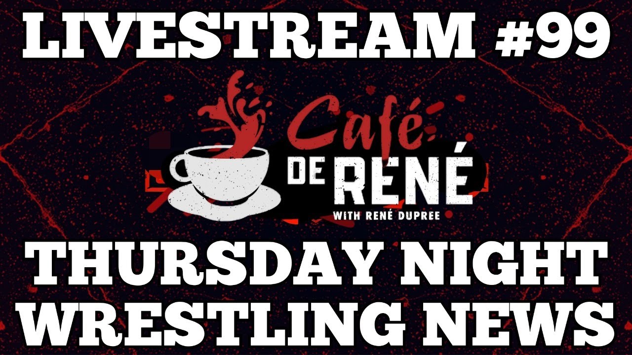 Cafe de rene LIVESTREAM #99 Thursday night wrestling news - YouTube