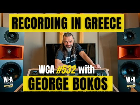 WCA #532: GEORGE BOKOS – Inside Grindhouse Studio Athens | Audio Engineering & Studio Insights