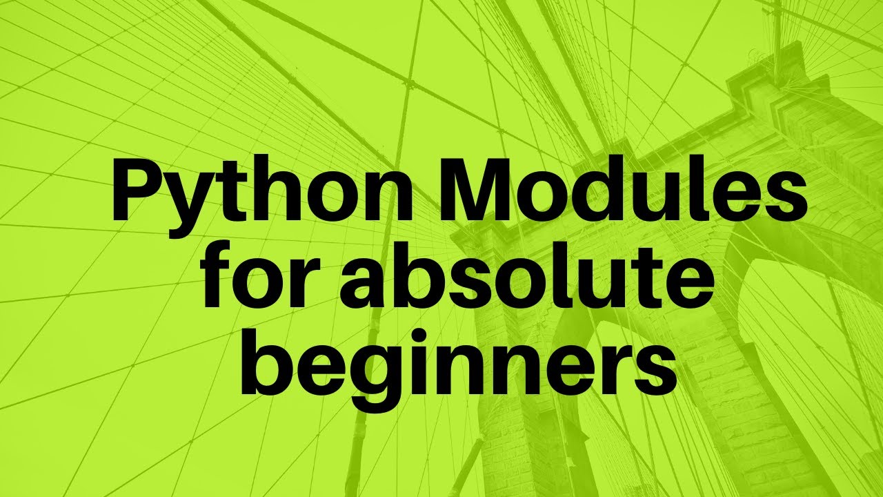 Python Modules - Theoretical Presentation for absolute beginners # ...