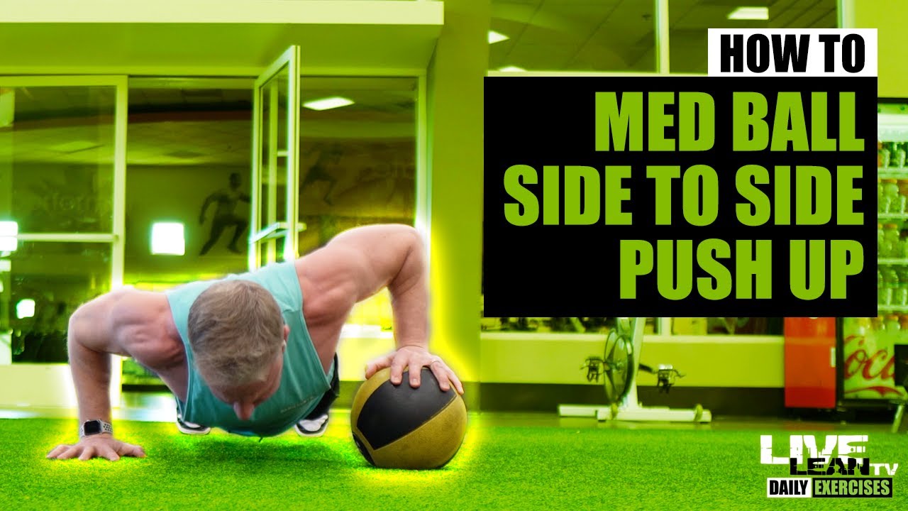 How To Do A Medicine Ball Side To Side Push Up | Exercise Demonstration ...