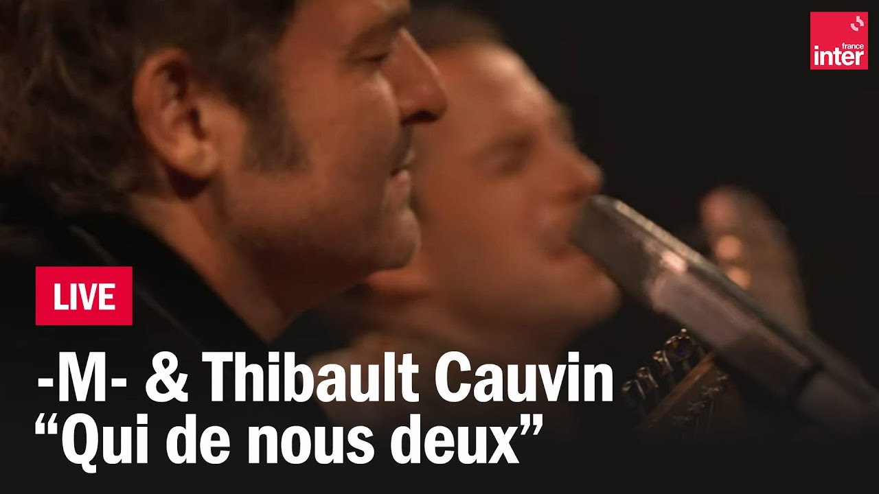 -M- & Thibault Cauvin en live : "Qui de nous deux" - YouTube