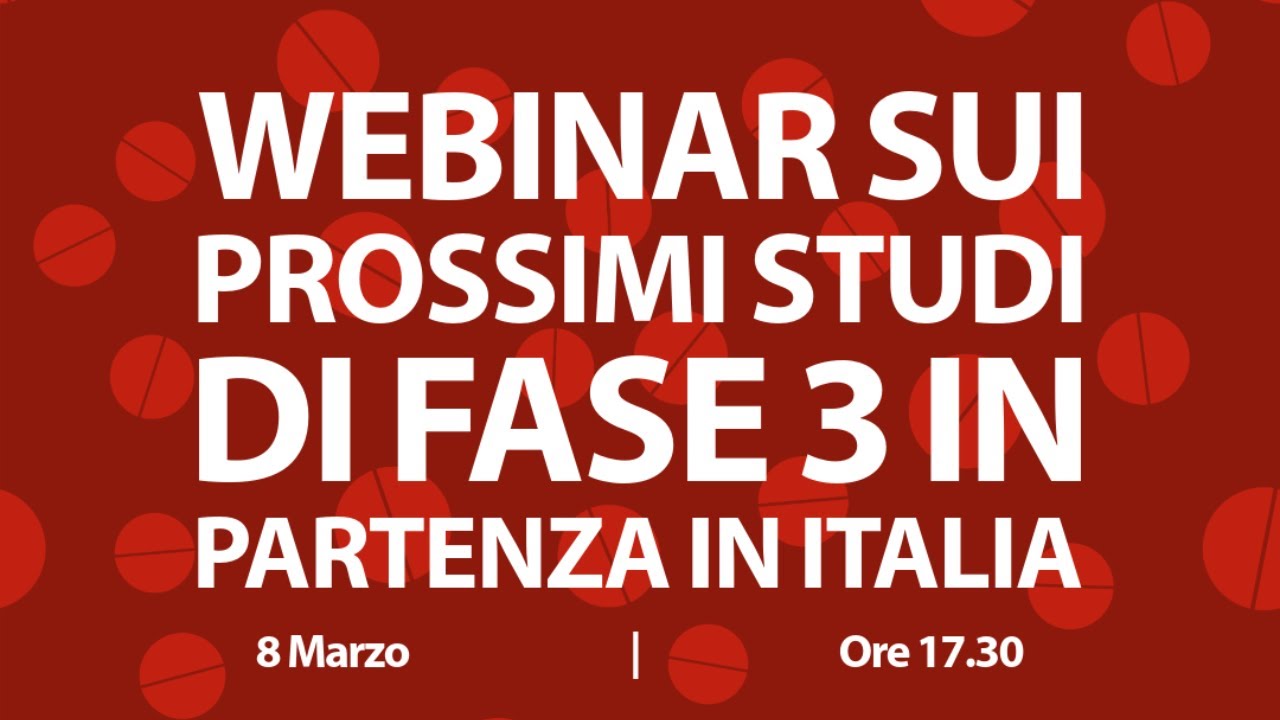 Webinar sui prossimi studi di fase 3 in partenza in Italia - YouTube