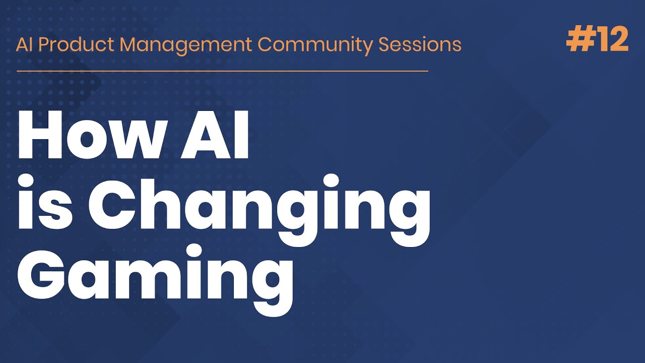 How AI is Changing Gaming from a Product Management Perspective - AI PM ...