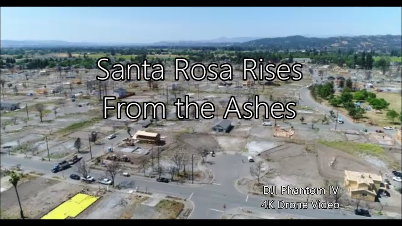 Fire-Ravaged Santa Rosa Begins to Rebuild (DJI Phantom IV 4K Drone ...