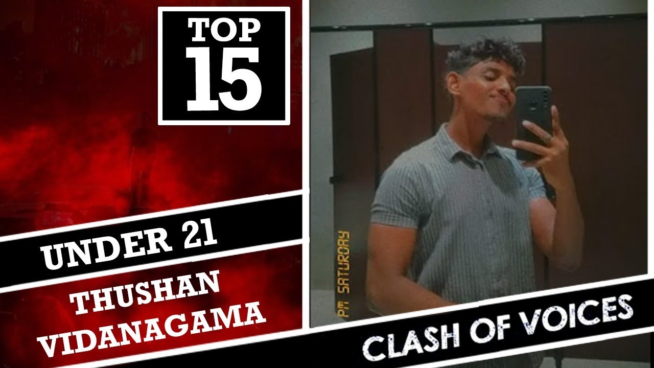 Thushan Vidanagama (Under 21 - Top 15) | Clash of Voices - YouTube