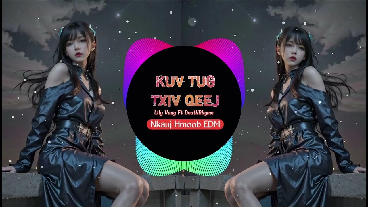 Kuv tug txiv qeej Remix - Lily Vang Ft. DeathRhyme 2024 || Nkauj Hmoob EDM - YouTube