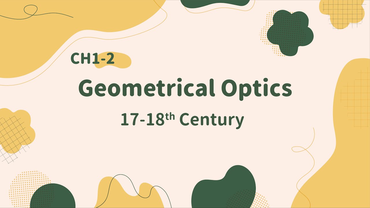 [幾何光學 Geometrical Optics] Chap.1-2 17-18th Century 光學發展史 - YouTube