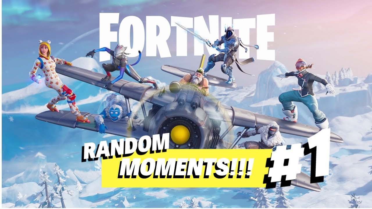 FORTNITE RANDOM MOMENTS 1 - YouTube