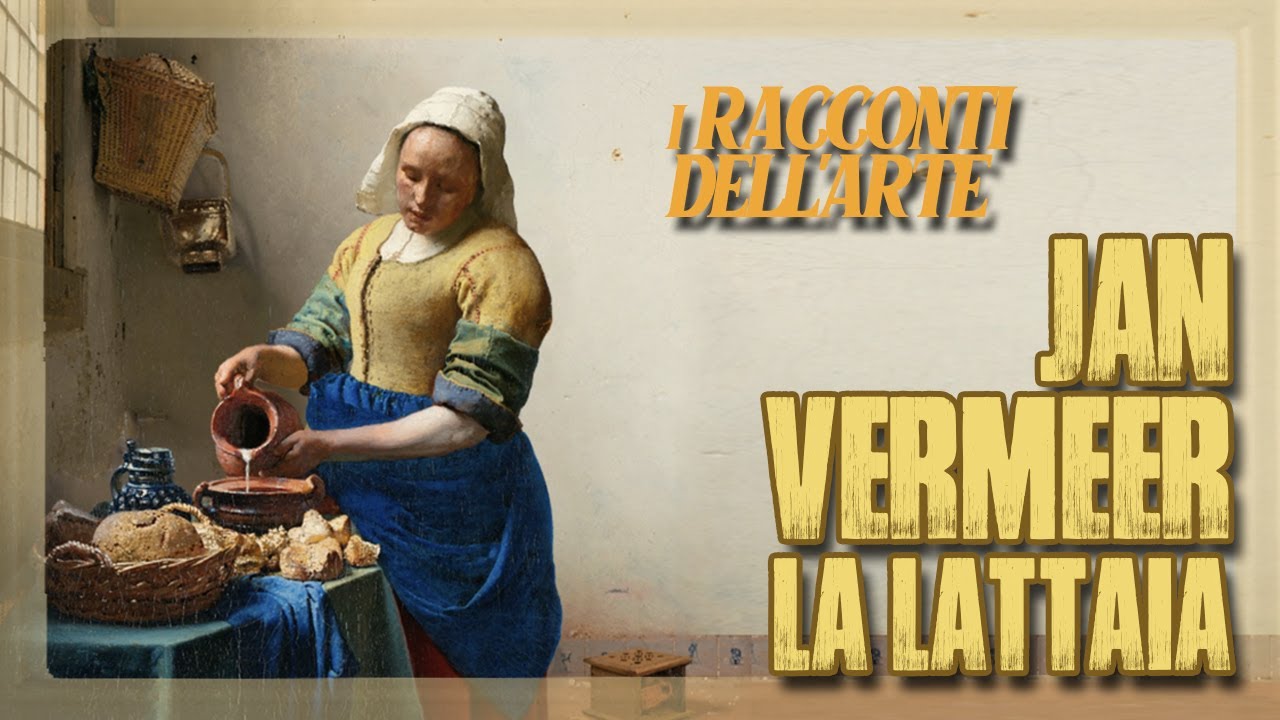 Jan Vermeer | La lattaia | I racconti dell'arte - YouTube